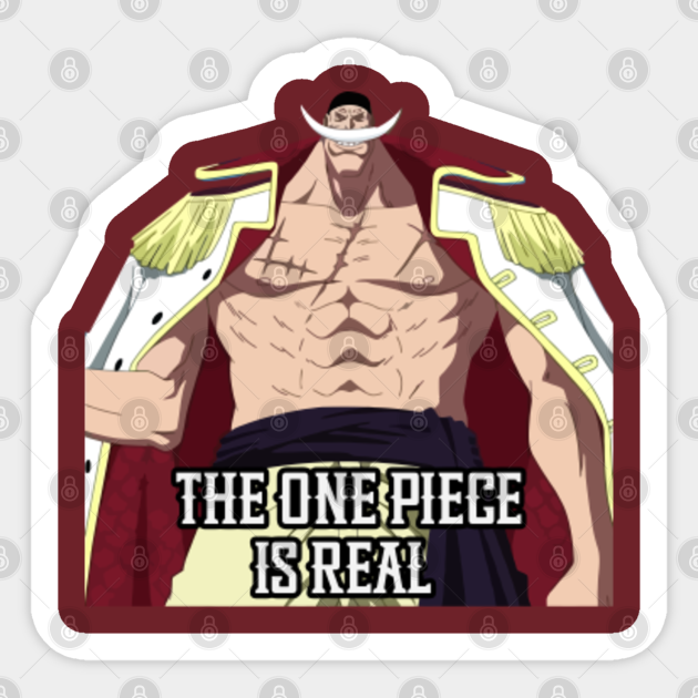 The One Piece is Real - Whitebeard - Sticker | TeePublic