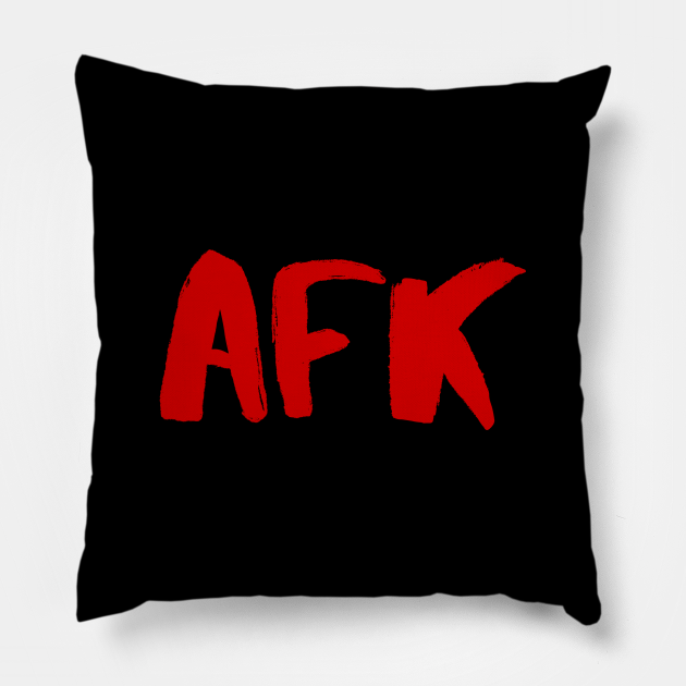 AWAY FROM KEYBOARD-AFK GAMER QUOTE - Gamer Quotes - Pillow | TeePublic