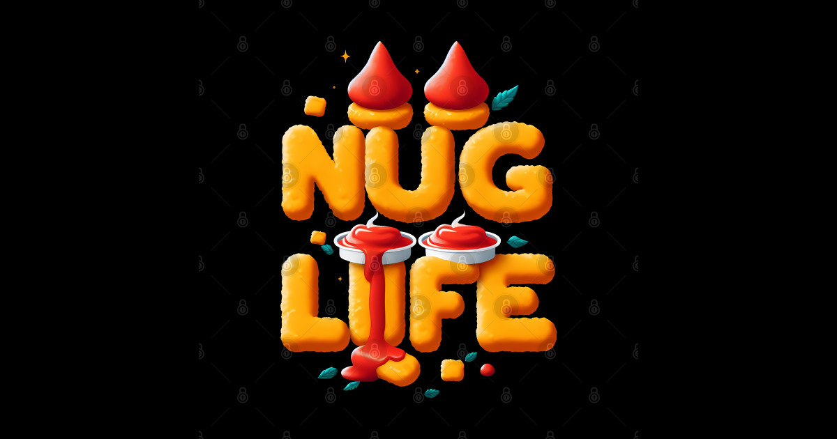 Nug Life - Chicken Nuggets - Nug Life - Sticker | TeePublic