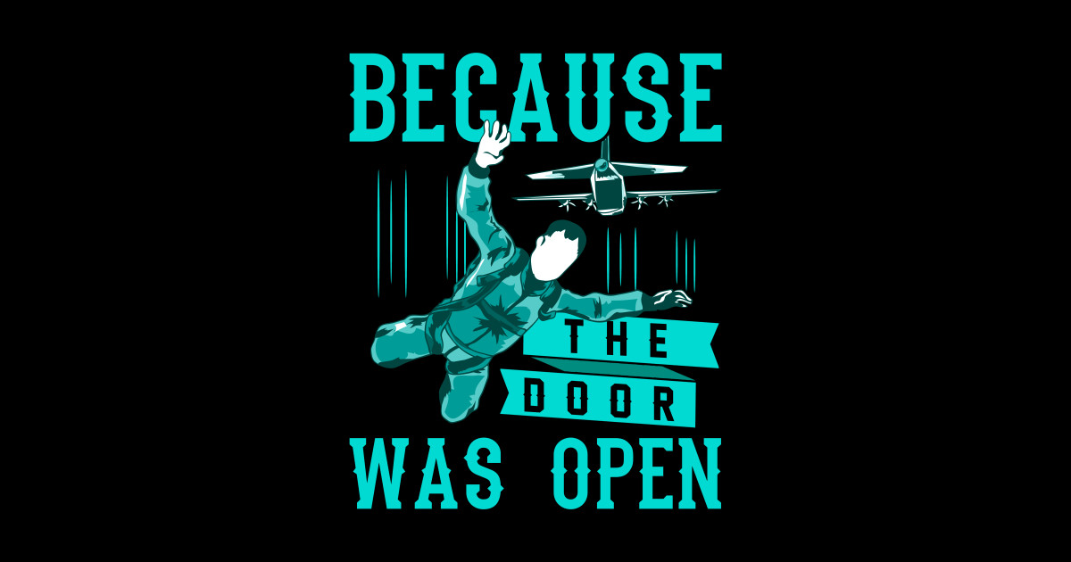 Funny Skydiving... Why? Because The Door Was Open - Because The Door ...