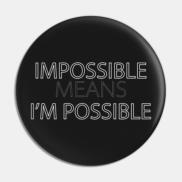 "Impossible Means I'm Possible" Typography Design. - Clothing Design ...