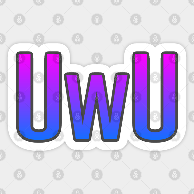 UwU - Uwu - Sticker | TeePublic