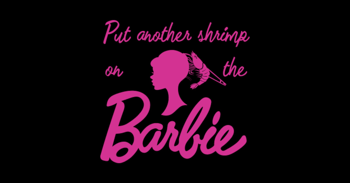 Put Another Shrimp On The Barbie Barbie Sticker Teepublic