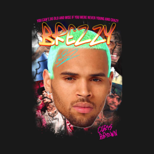 Breezy Chris Brown Colorful design - Chris Brown - T-Shirt | TeePublic