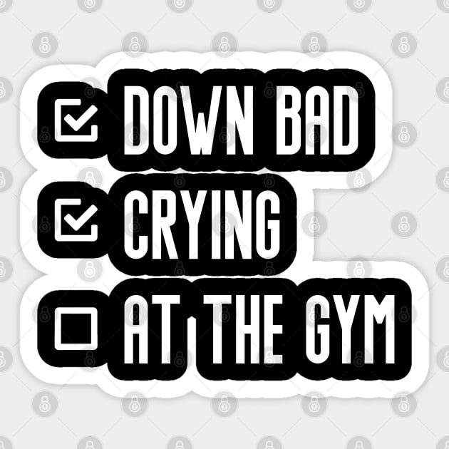 Down-Bad-Crying-At-The-Gym - Down Bad Crying At The Gym - Sticker ...