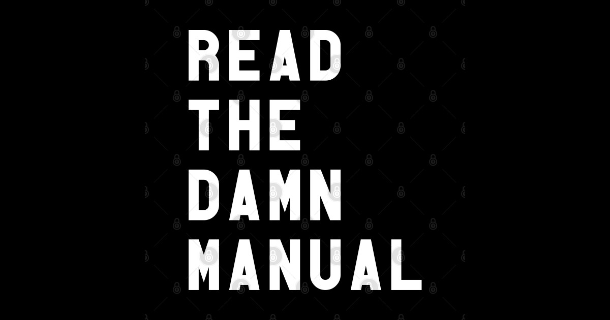 READ THE DAMN MANUAL - Read The Manual - Sticker | TeePublic