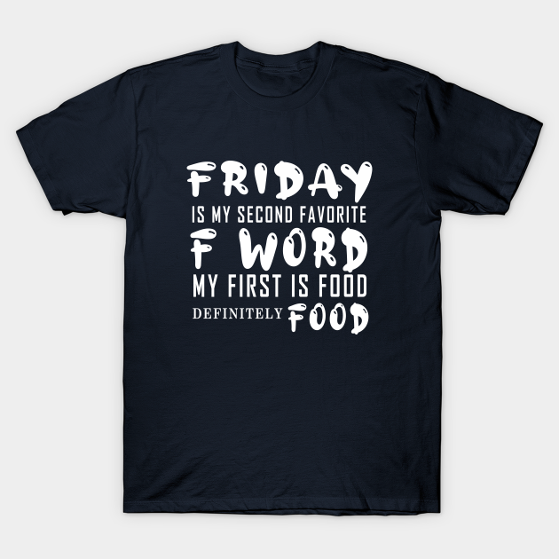 Friday is my second favorite F Word first is Food - Friday Is My Second ...