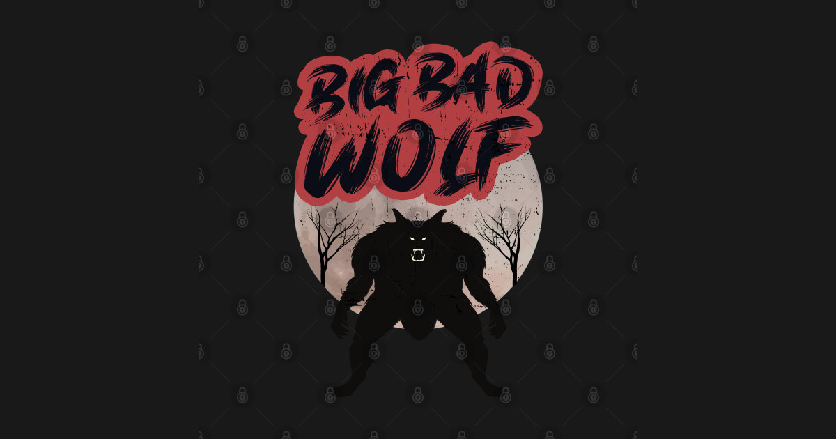 Big Bad Wolf - Werewolf - T-Shirt | TeePublic