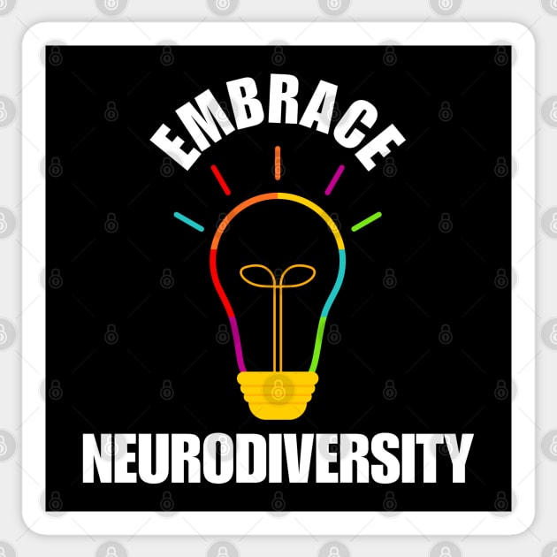 Embrace Neurodiversity - Embrace Neurodiversity - Sticker | TeePublic