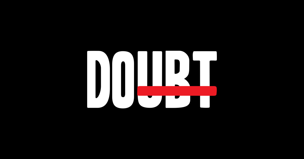 Do Doubt Motivational - Motivational Words - Sticker | TeePublic
