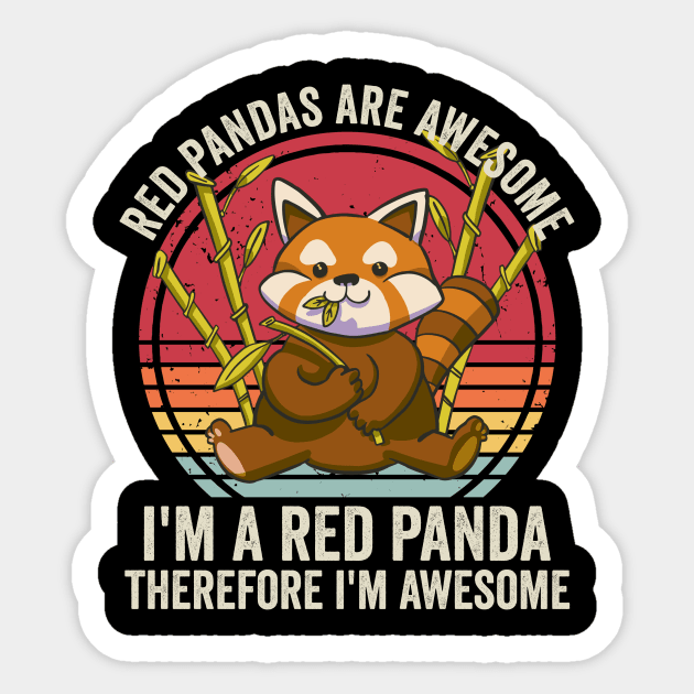 Red Pandas Are Awesome Funny Red Panda - Red Panda - Sticker | TeePublic