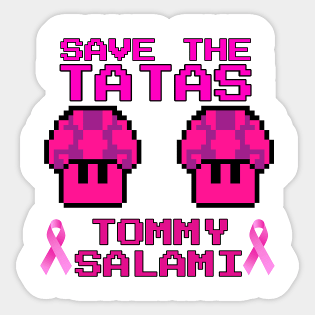 Tommy Salami Save The TaTas - Tommy Salami - Sticker | TeePublic