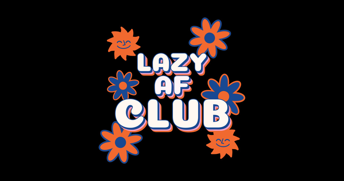 Lazy AF Club - Lazy - Sticker | TeePublic