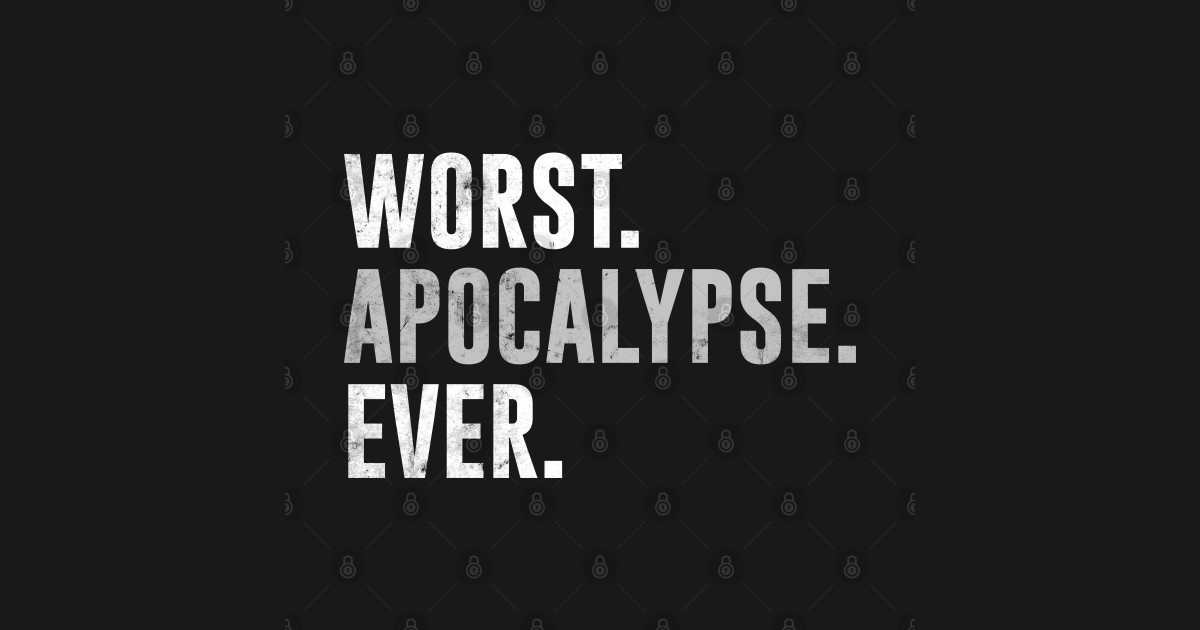 Worst Apocalypse Ever 2020 - Pandemic 2020 - T-Shirt | TeePublic