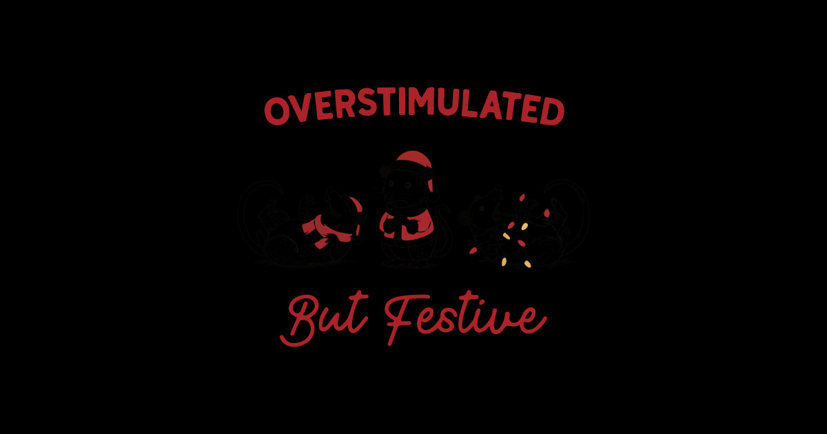 Overstimulated But Festive – Funny Holiday Possum Meme Christmas Design ...
