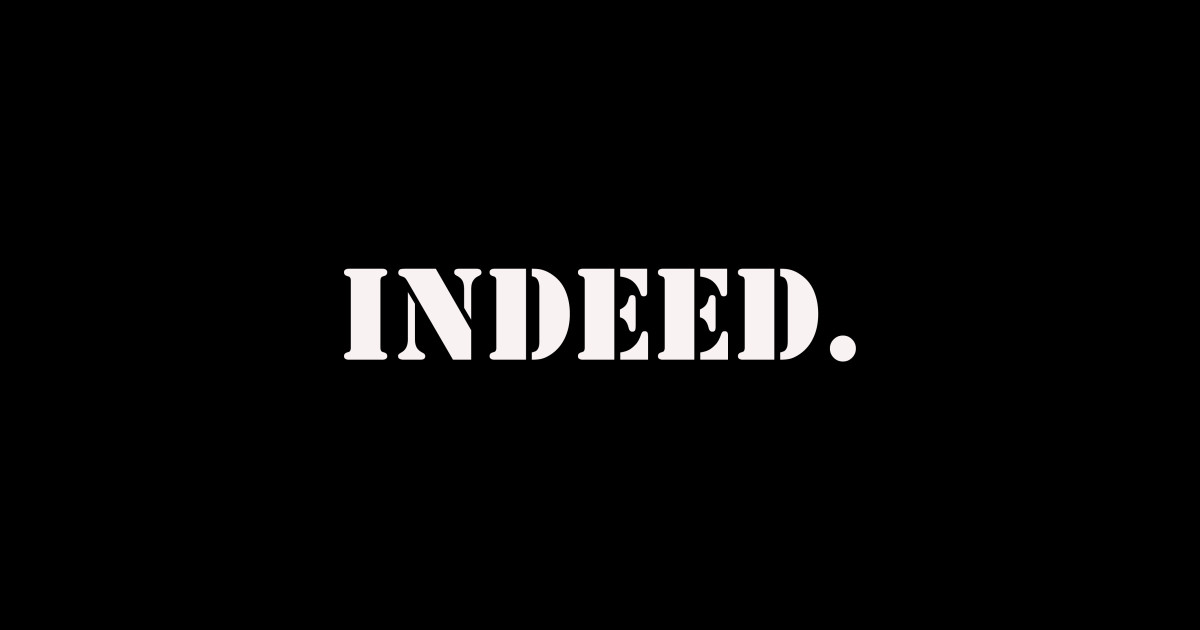 Indeed - Indeed - Sticker | TeePublic