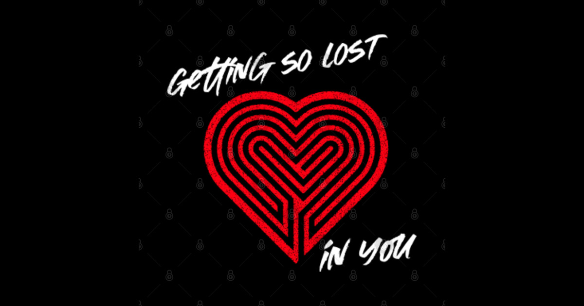 Getting so lost in you - Lost In Love - Sticker | TeePublic