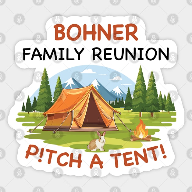 Bohner Family Reunion - Bohner Family Reunion Pitch A Tent - Sticker ...
