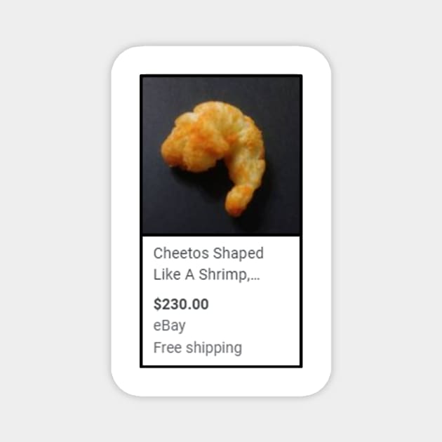 Cheetos Shaped Like a Shrimp - Shrimp - Magnet | TeePublic