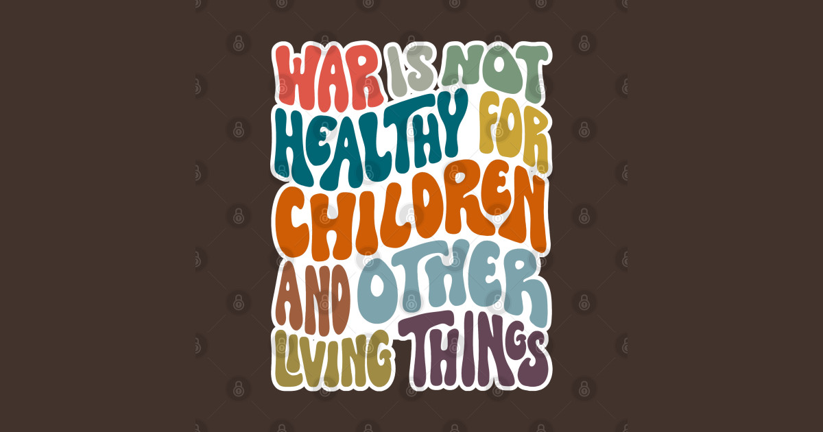 War Is Not Healthy Word Art - Anti War - T-Shirt | TeePublic