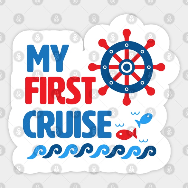 My First Cruise - First Cruise - Sticker | TeePublic