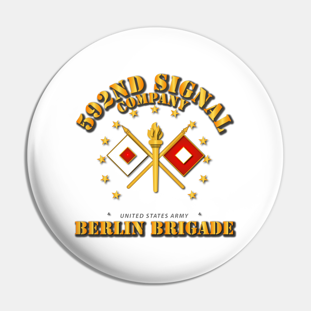 592d Signal Company - Berlin Brigade - Army - Pin | TeePublic