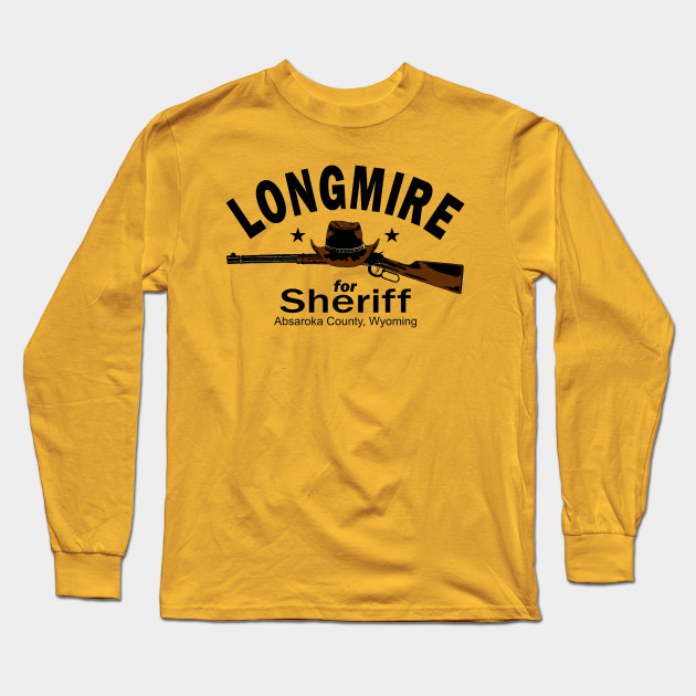 Longmire for Sheriff - Longmire - Long Sleeve T-Shirt | TeePublic