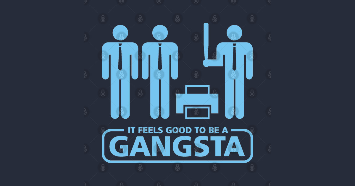 Gangsta - Office Space Movie - T-Shirt | TeePublic