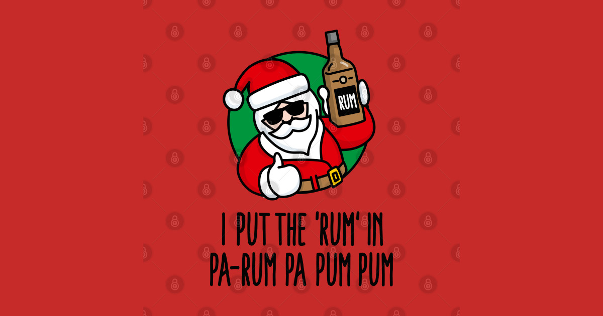 I put the Rum in Pa-Rum Pa Pum Funny Christmas pun ugly Christmas ...