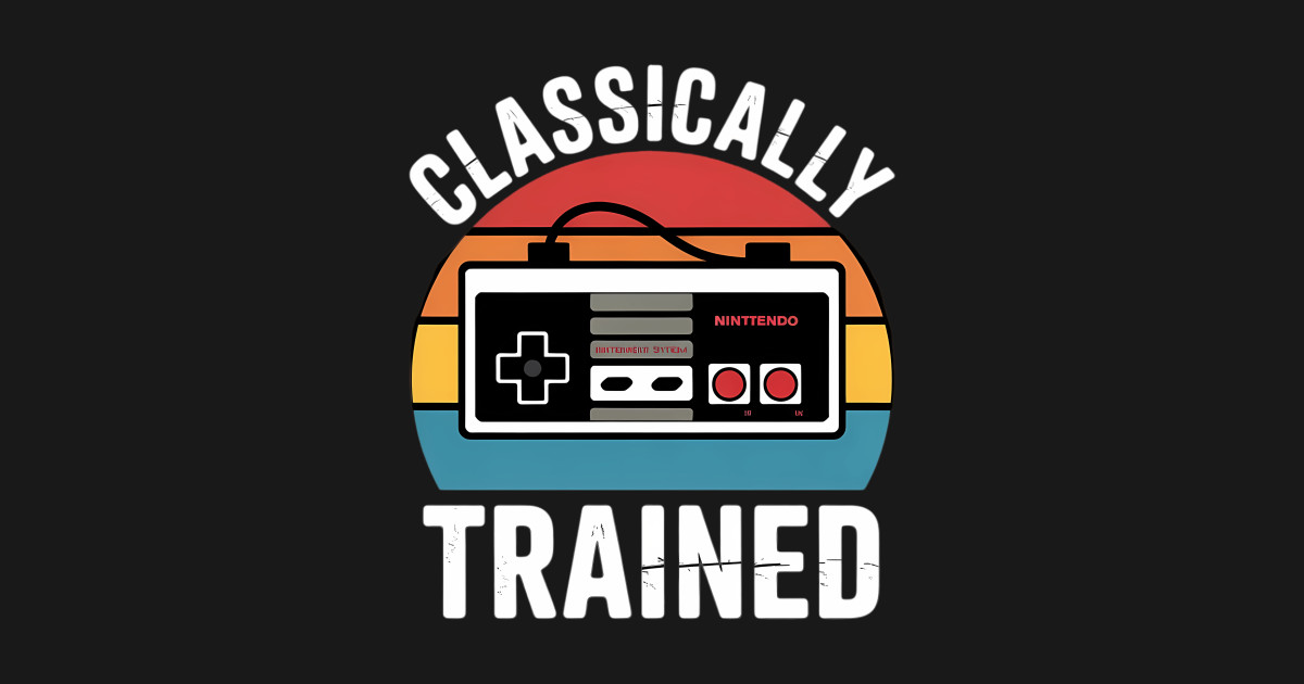 Classically Trained Video Game Adult - Video Game - T-Shirt | TeePublic