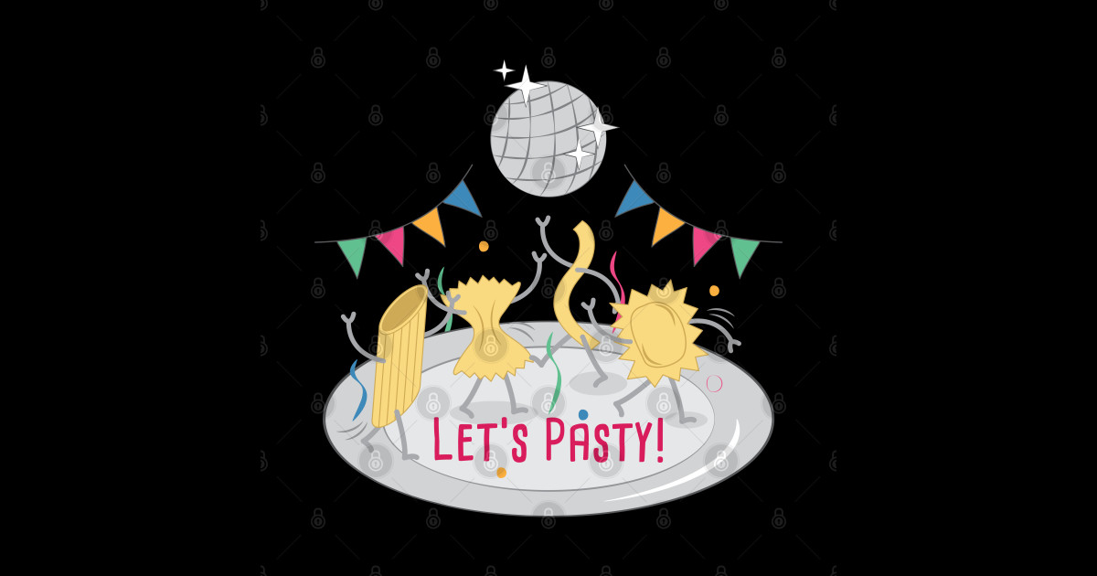 Let's pasty! - Pasta - Posters and Art Prints | TeePublic
