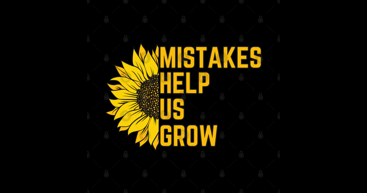 Mistakes Help Us Grow - Mistakes Help Us Grow - Sticker | TeePublic