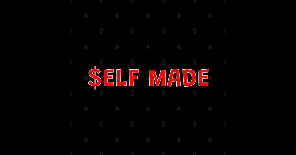 Self Made - Independent - Sticker | TeePublic