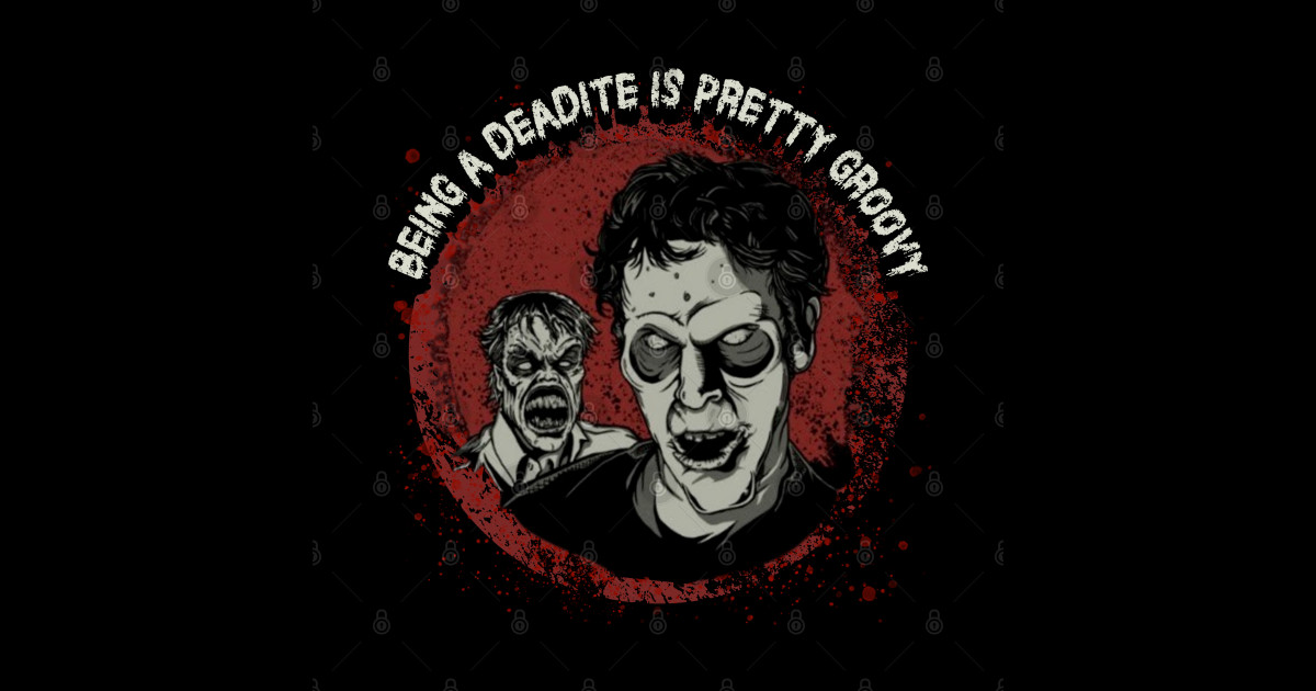 Being A Deadite Is Pretty Groovy - Horror Movies - Sticker | TeePublic