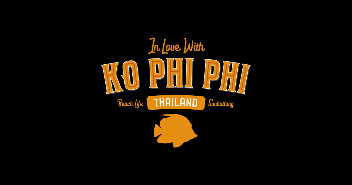 In Love With Ko Phi Phi Beach Life And Sunbathing Ko Phi Phi Magnet Teepublic