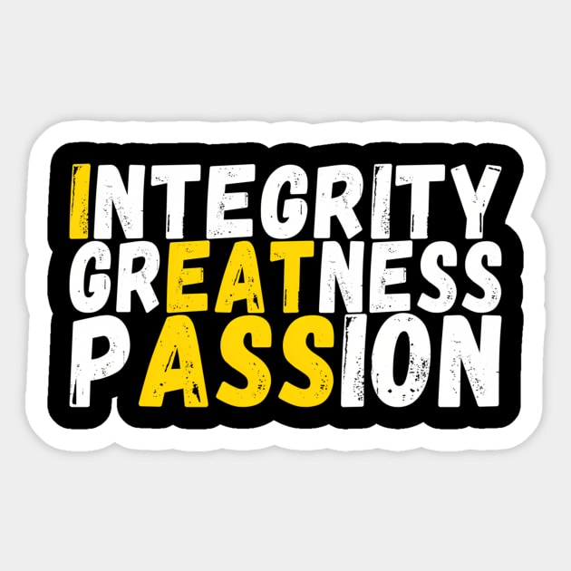 Integrity ness Passion - Achieving Greatness Through Integrity ...