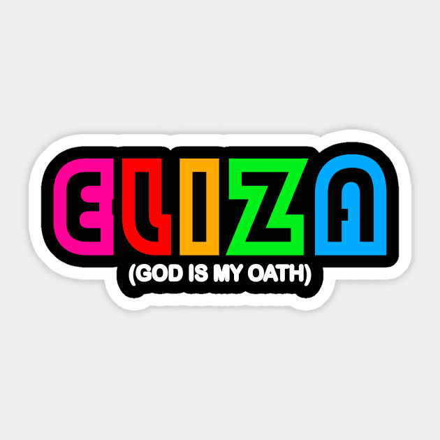 Eliza - God is my oath - Eliza - Sticker | TeePublic