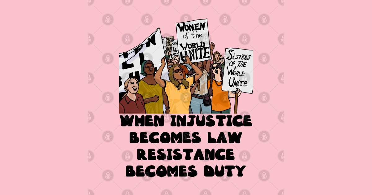 When Injustice Becomes Law - Resistance Becomes Duty - Resist - T-Shirt ...