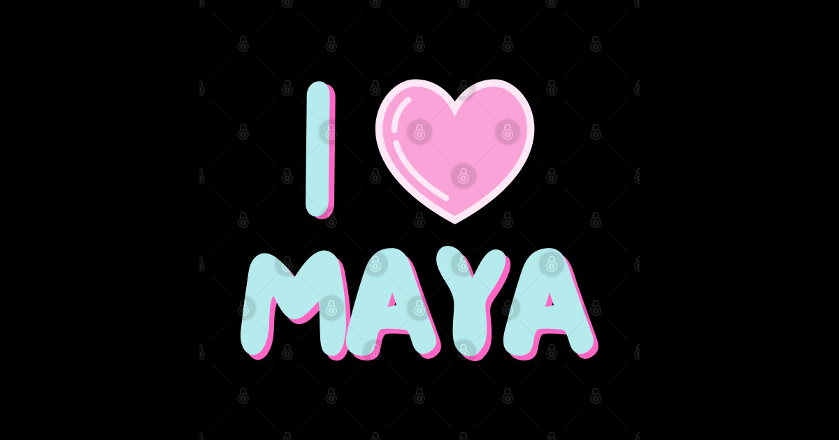 I Love Maya - I Love Maya - Sticker | TeePublic
