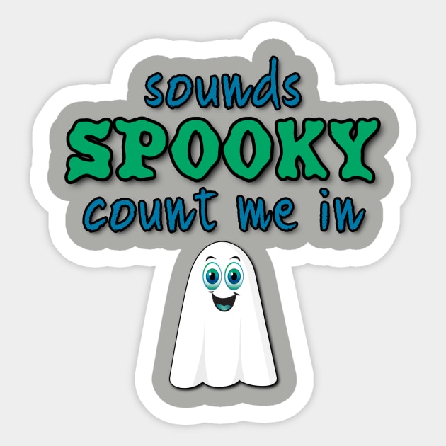 Sounds spooky. Count Me In! - Paranormal - Sticker | TeePublic