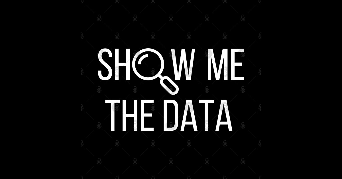 Show Me The Data, Statistics, Computer Science - Data Scientist Gift ...