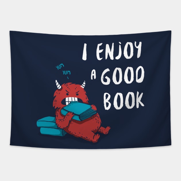 I Enjoy a Good Book - Books - Tapestry | TeePublic