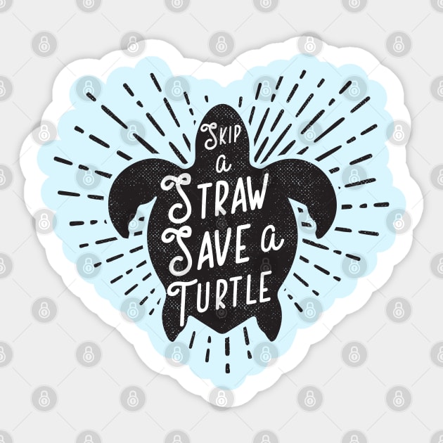 Skip a Straw Save a Turtle - Climate Change - Sticker | TeePublic
