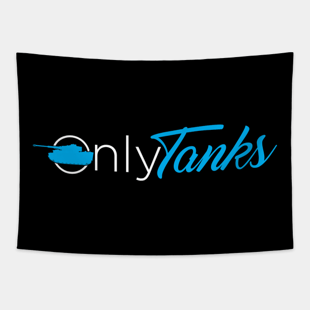 Only tanks funny only fans logo parody - World Of Tanks - Tapestry ...