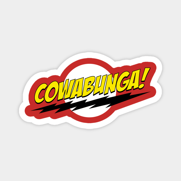 Cowabunga! - Bazinga - Magnet | TeePublic