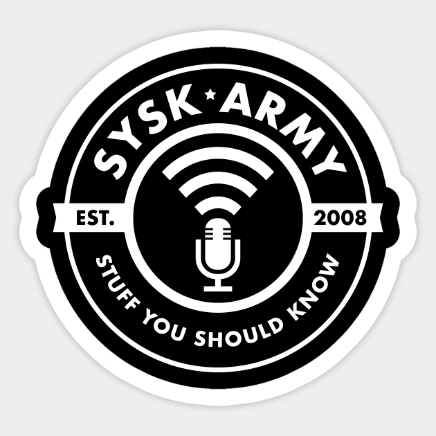 SYSK Army - White Logo - Stuff You Should Know - Sticker | TeePublic