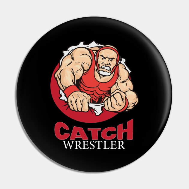 Catch Wrestler - Catch Wrestling - Pin | TeePublic