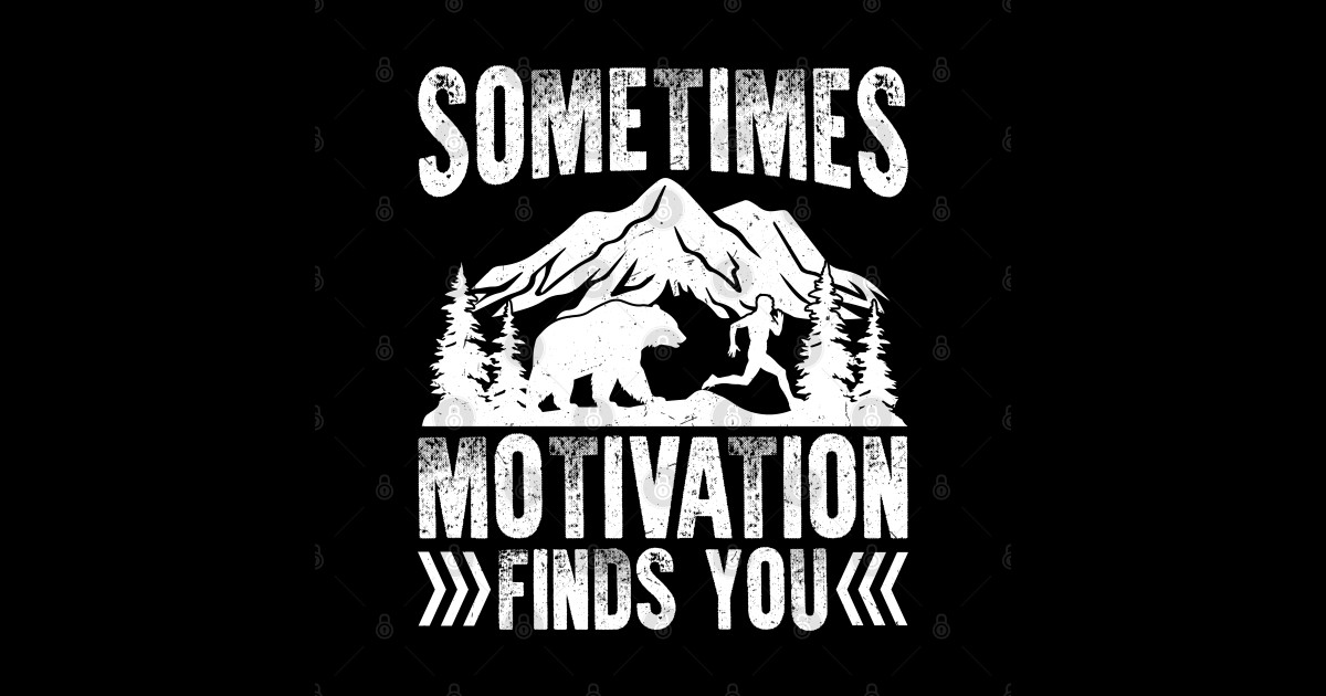 Sometimes Motivation Finds You - Running - Sticker | TeePublic