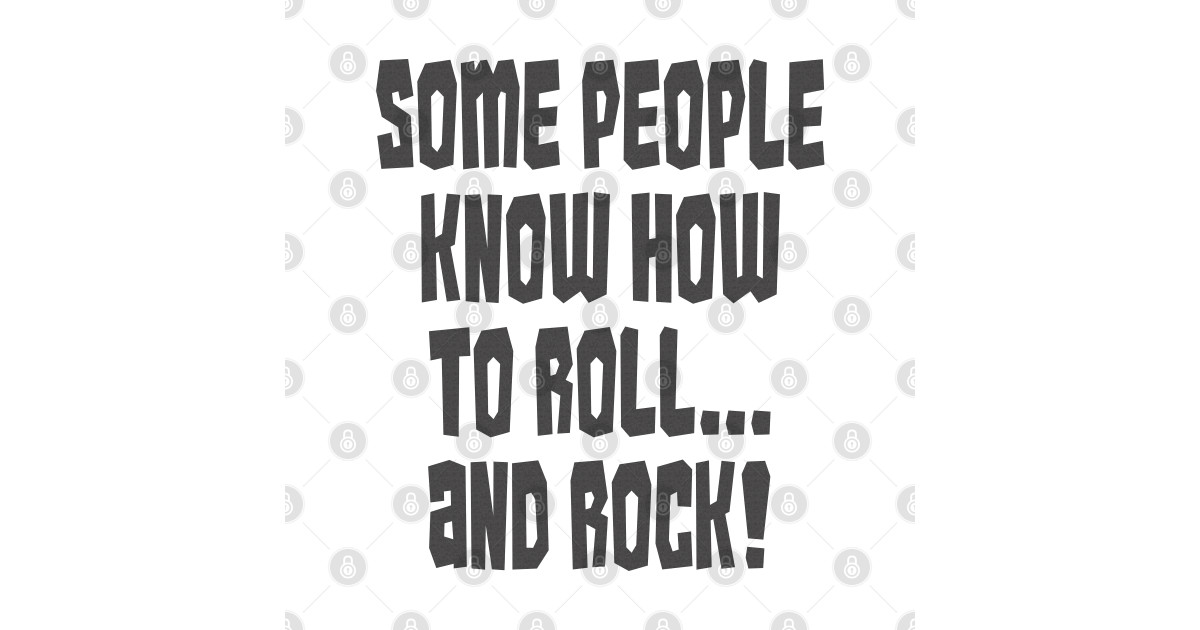 Rock & Roll Music Humor Musician Meme - Rock And Roll - T-Shirt | TeePublic