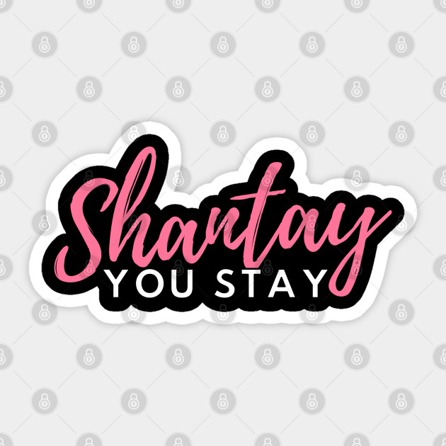 Shantay you stay - Drag Race - Sticker | TeePublic